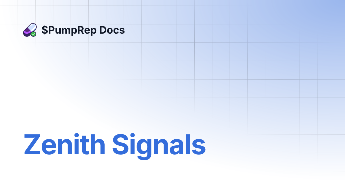 Zenith Signals | $PumpRep Docs